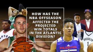 Atlantic division: How NBA offseason has affected projected win totals