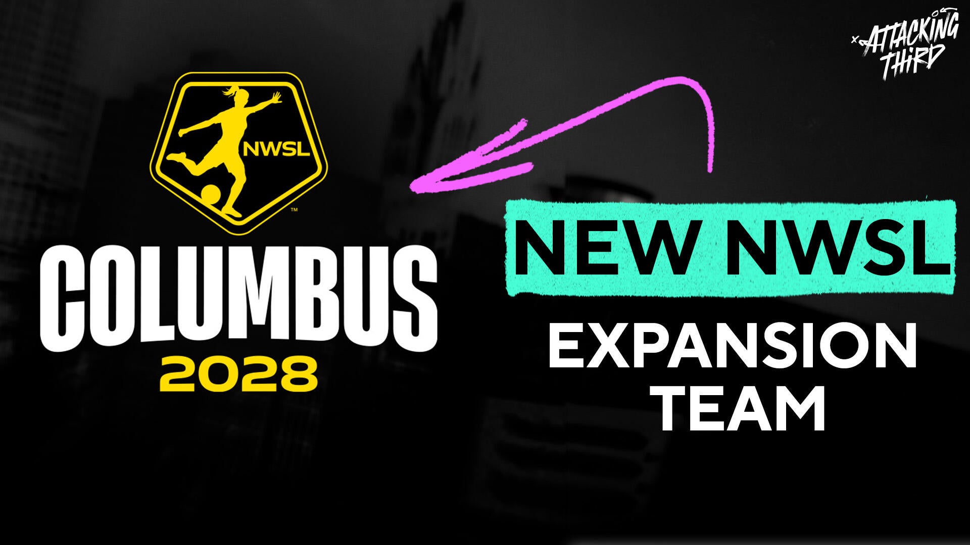 NWSL Announces NEW EXPANSION Team For Columbus, Ohio - Attacking Third ...