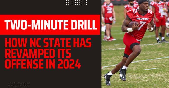 Two-Minute Drill: How NC State Has Revamped its Offense in 2024 - 247Sports