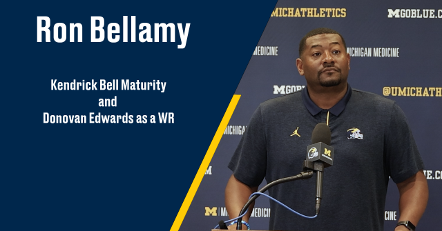 Michigan WR Ron Bellamy - Kendrick Bell's Maturity and Donovan Edwards ...