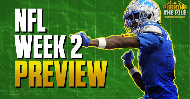 Pushing the Pile - Week 2 NFL Preview: Odds, Picks, Matchups ...
