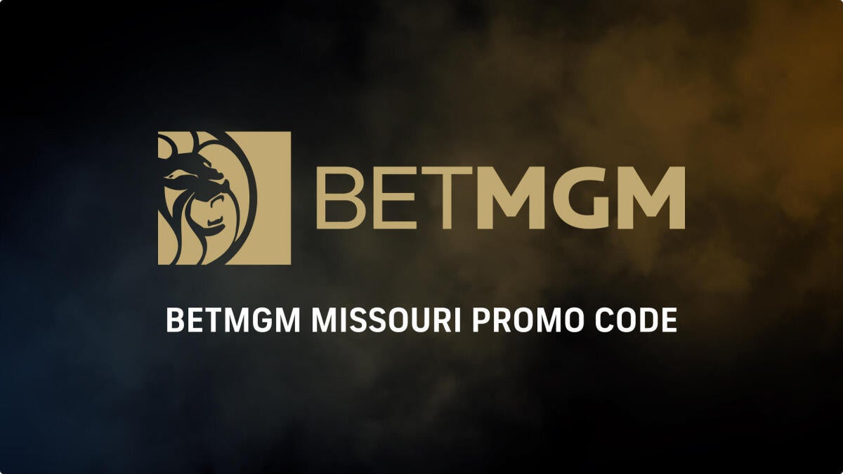 BetMGM Missouri bonus code CBSSPORTS is now live: Get up to $1,500 in ...