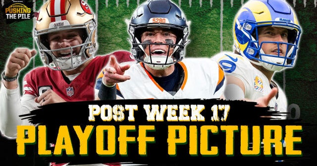 Pushing The Pile - NFL Playoff Picture Update After Week 17 + Ranking ...
